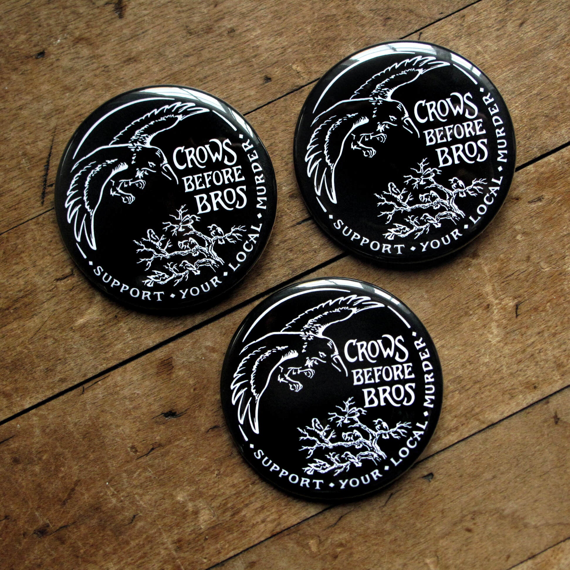 Crows Before Bros - Support Your Local Murder | Strange Hours Atelier ...